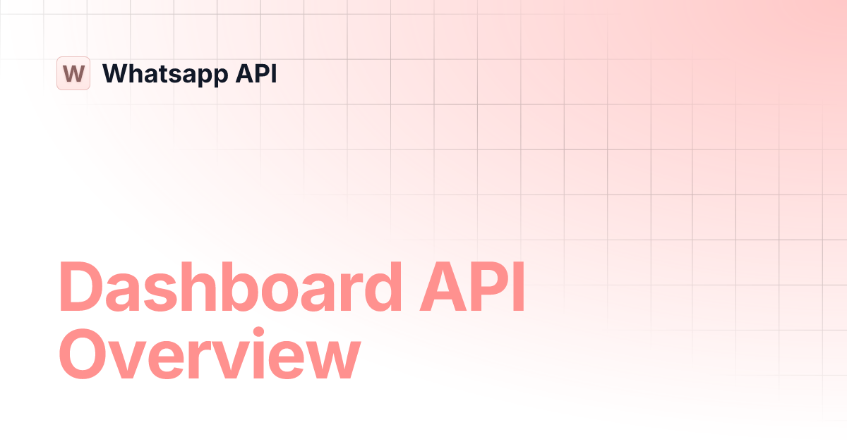Dashboard API Overview | Whatsapp API