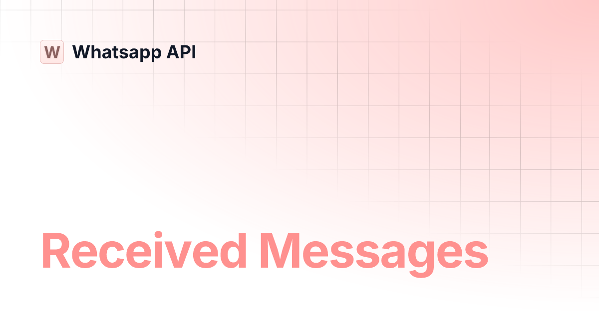 Received Messages | Whatsapp API