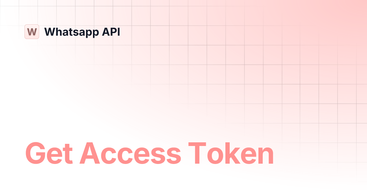 Get Access Token | Whatsapp API